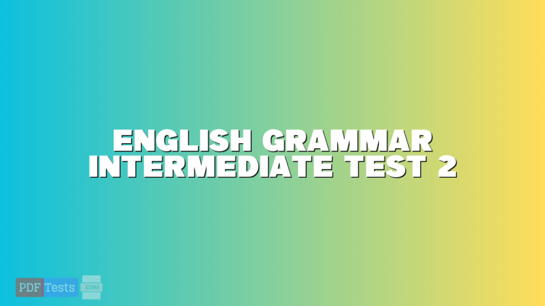 English Grammar Intermediate Test 2 - pdftests.com