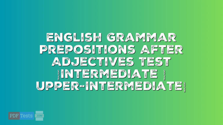 English Grammar Prepositions After Adjectives Test (Intermediate ...