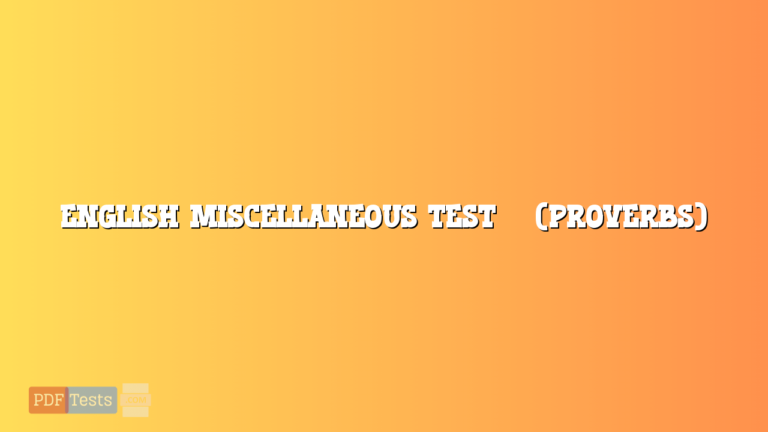 English Miscellaneous Test 8 (Proverbs) - pdftests.com