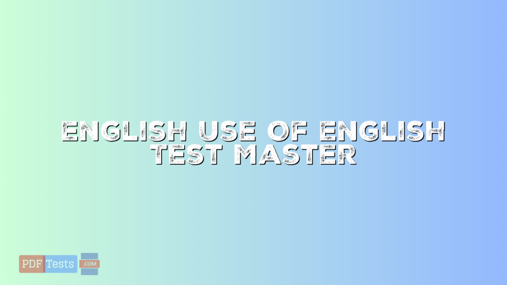 English Use Of English Test Master - pdftests.com