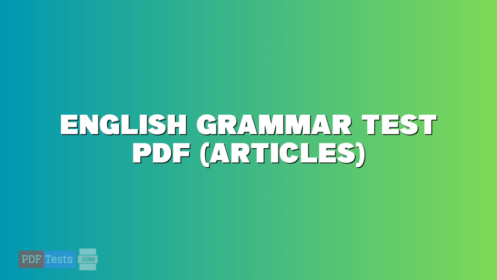 English Grammar Test PDF (Articles) - pdftests.com