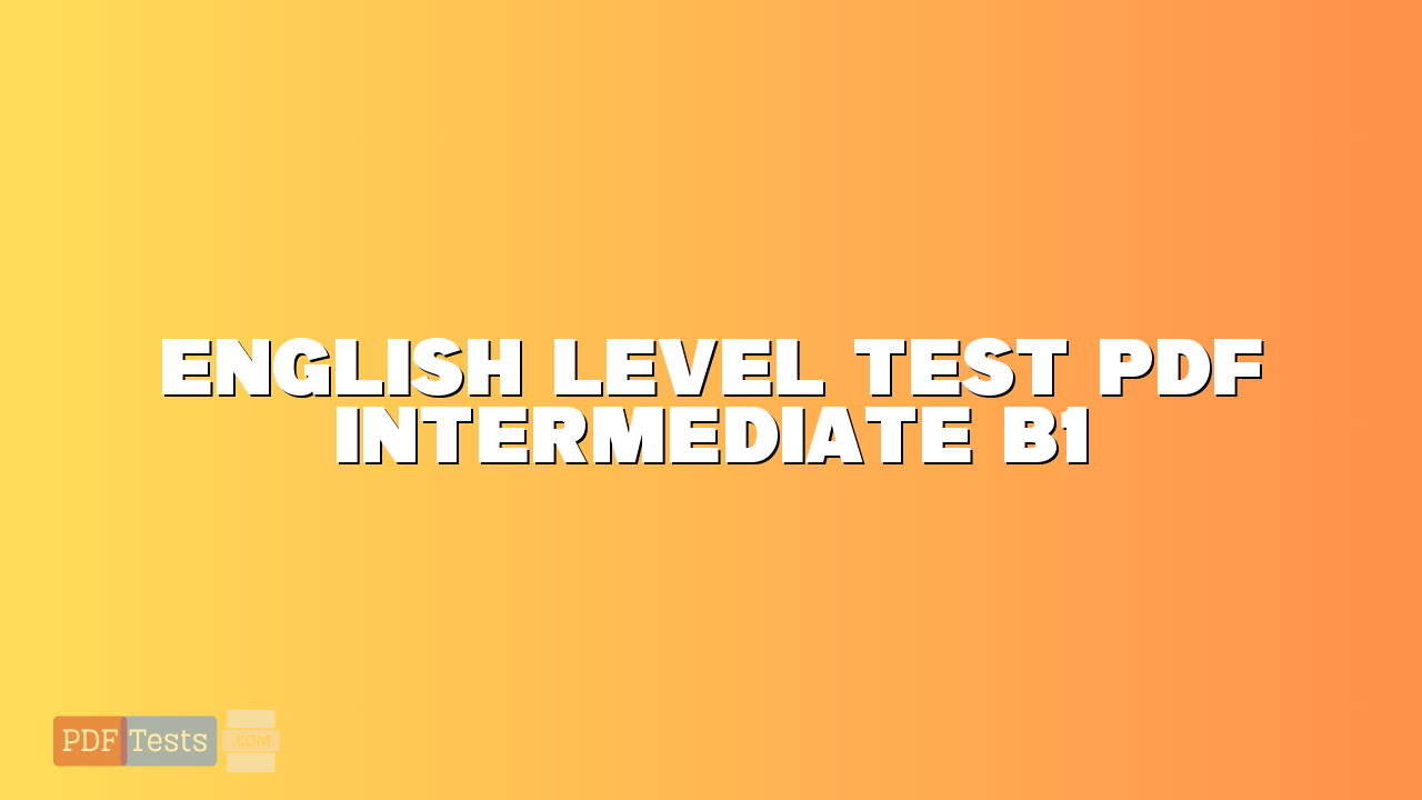 English Level Test PDF Intermediate B1 - pdftests.com